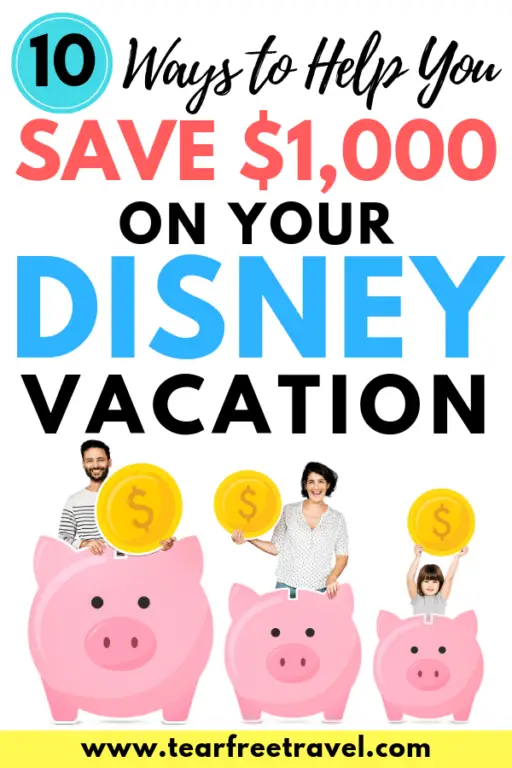 10 Ways to Help You Save $1,000 on your Disney Vacation - Tear Free Travel